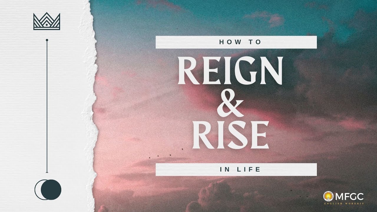How to Reign and Rise in your life - YouTube