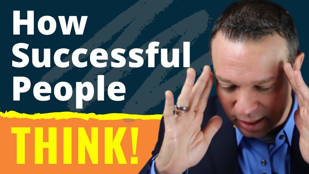 How Incredibly Successful People Think - YouTube