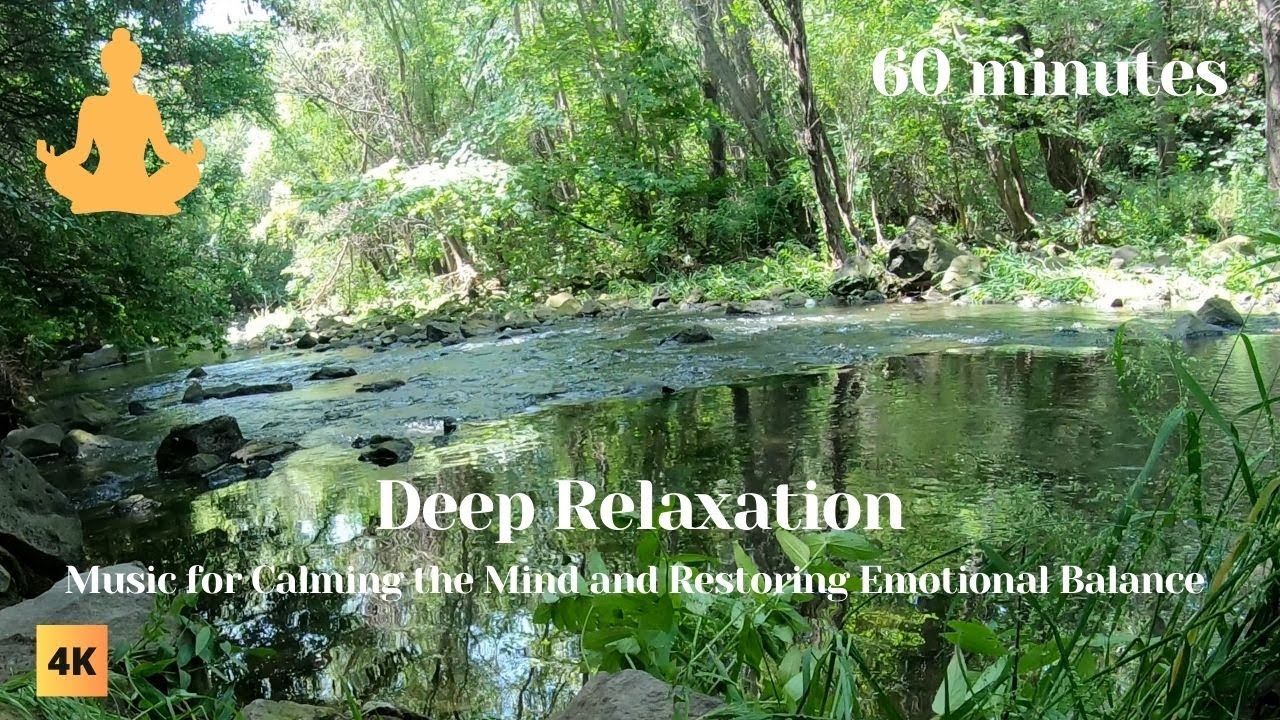 [4k] Deep Relaxation | Music for Calming the Mind and Restoring ...