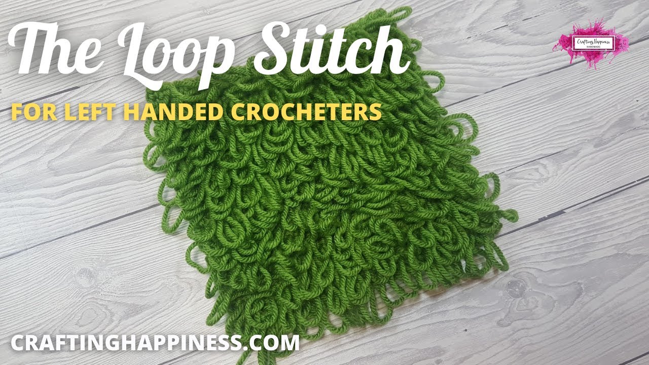 How To Crochet The Loop Stitch FOR BEGINNERS (LEFT HANDED) | Crafting ...