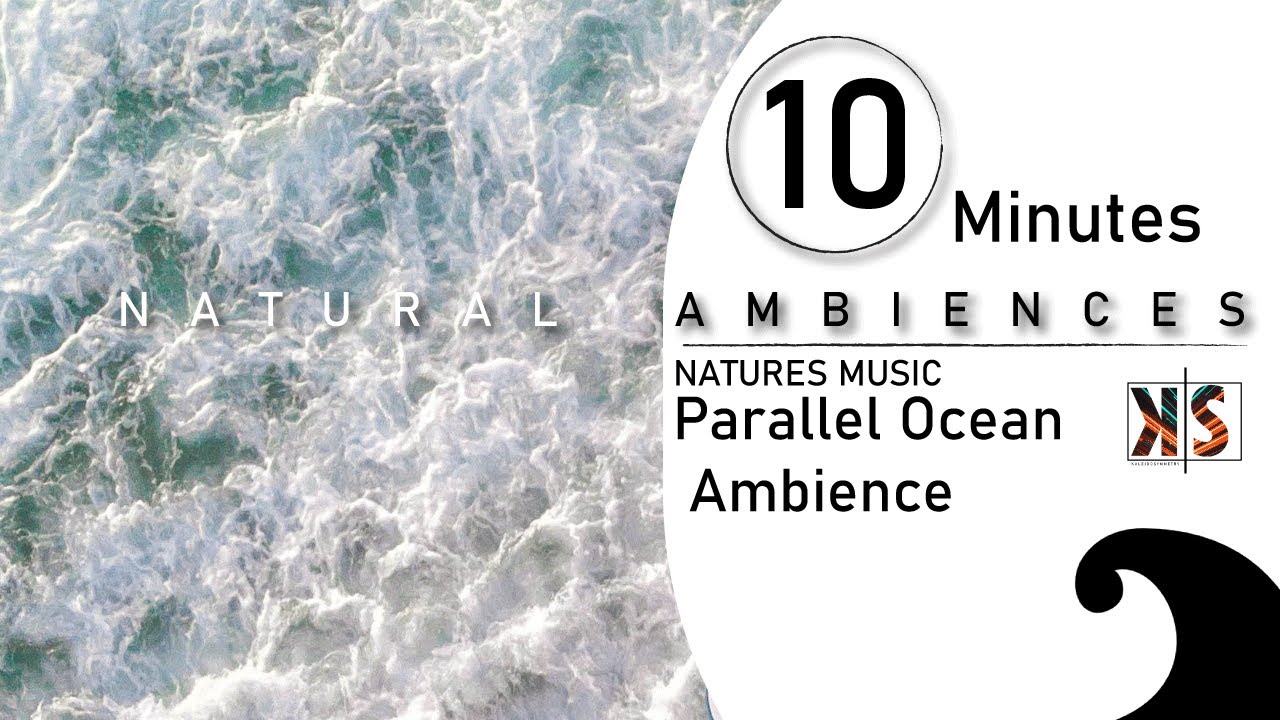 Parallel Ocean (10 Minutes ) Soft Ocean Ambience Peaceful & Stress Free ...