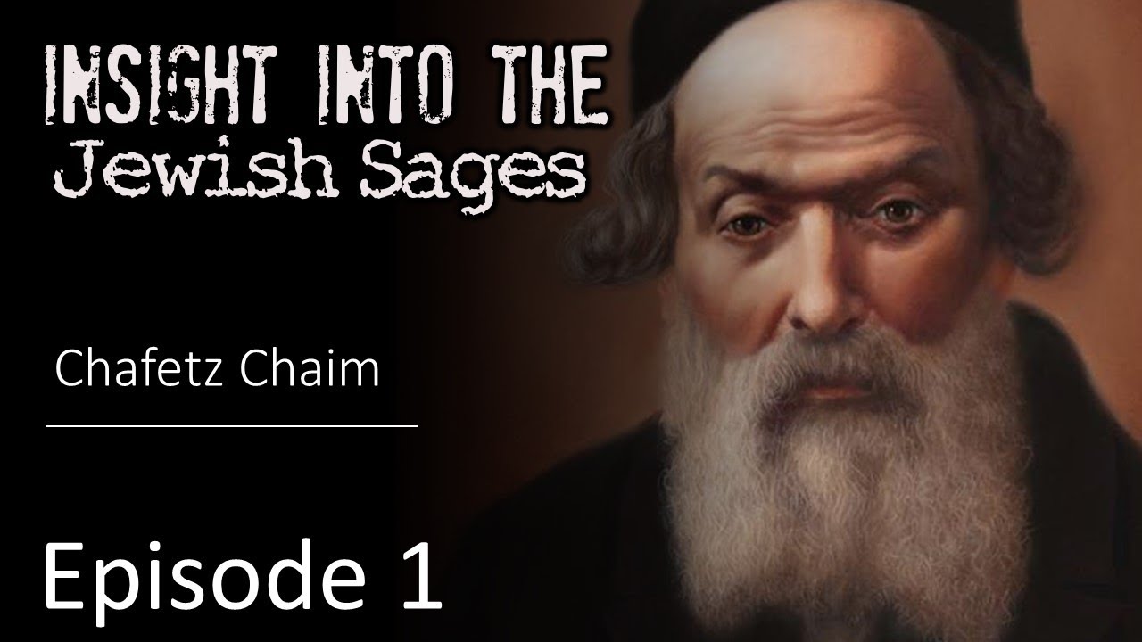 Insight into the Jewish Sages - Chofetz Chaim - YouTube