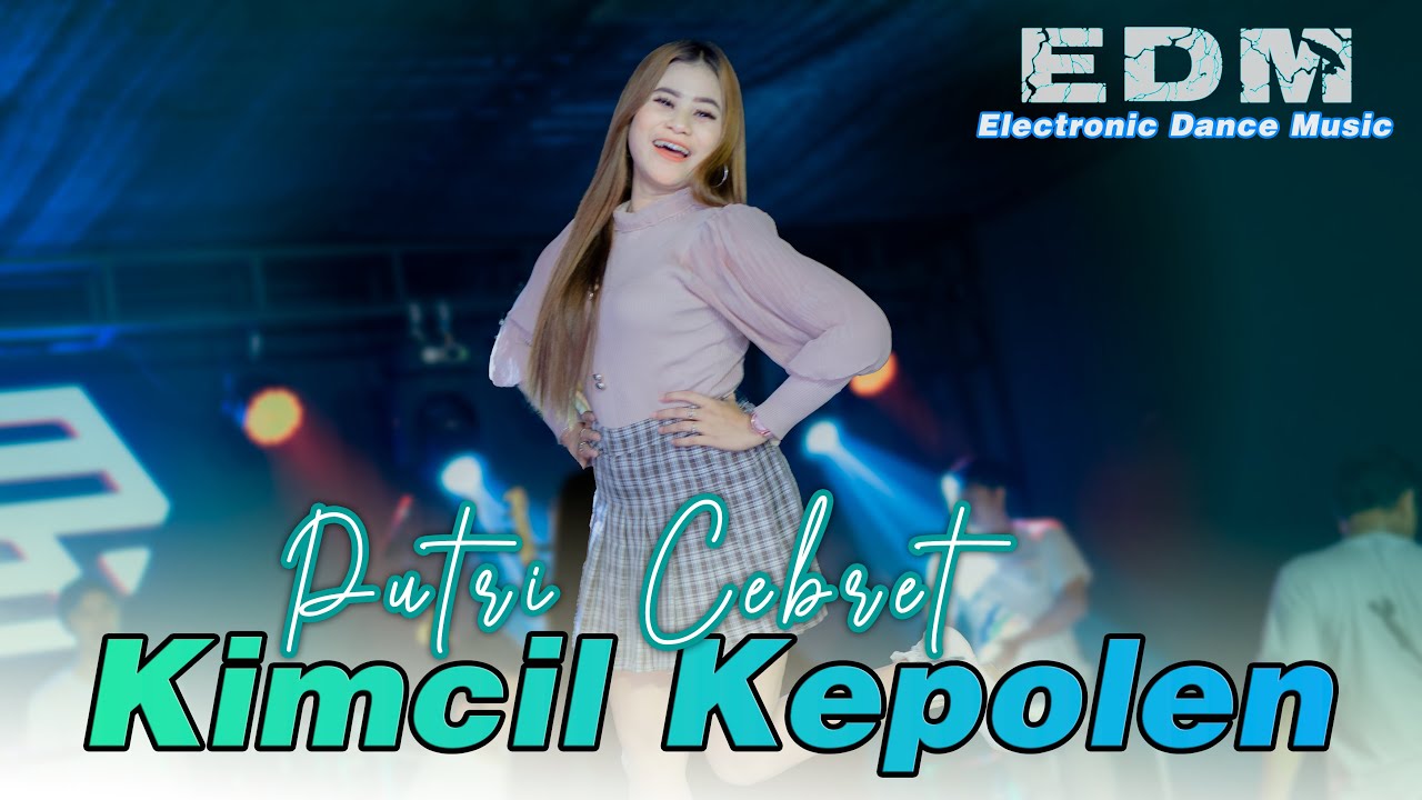 KIMCIL KEPOLEN - PUTRI CEBRET - MUSIK 99 EDM ( live cover session ...