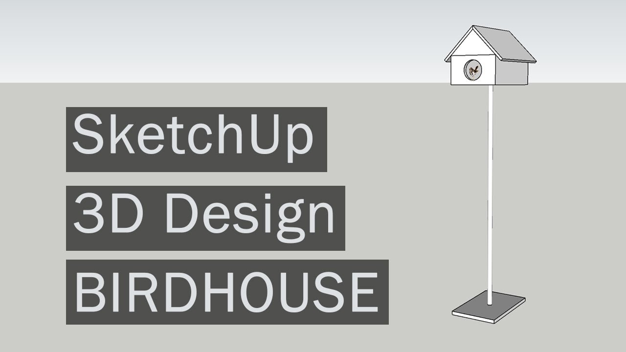 SketchUp 3D Design - Birdhouse - YouTube