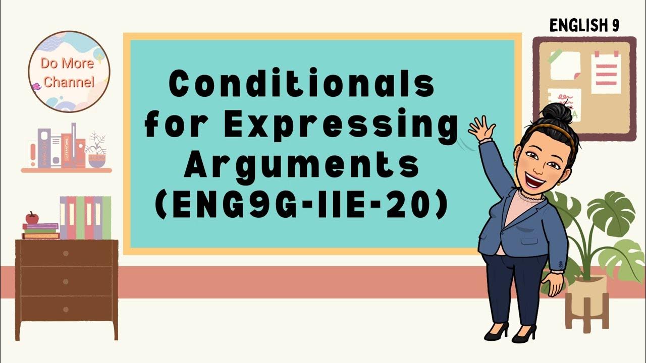 CONDITIONALS FOR EXPRESSING ARGUMENTS (ENG9G-IIE-20) - YouTube