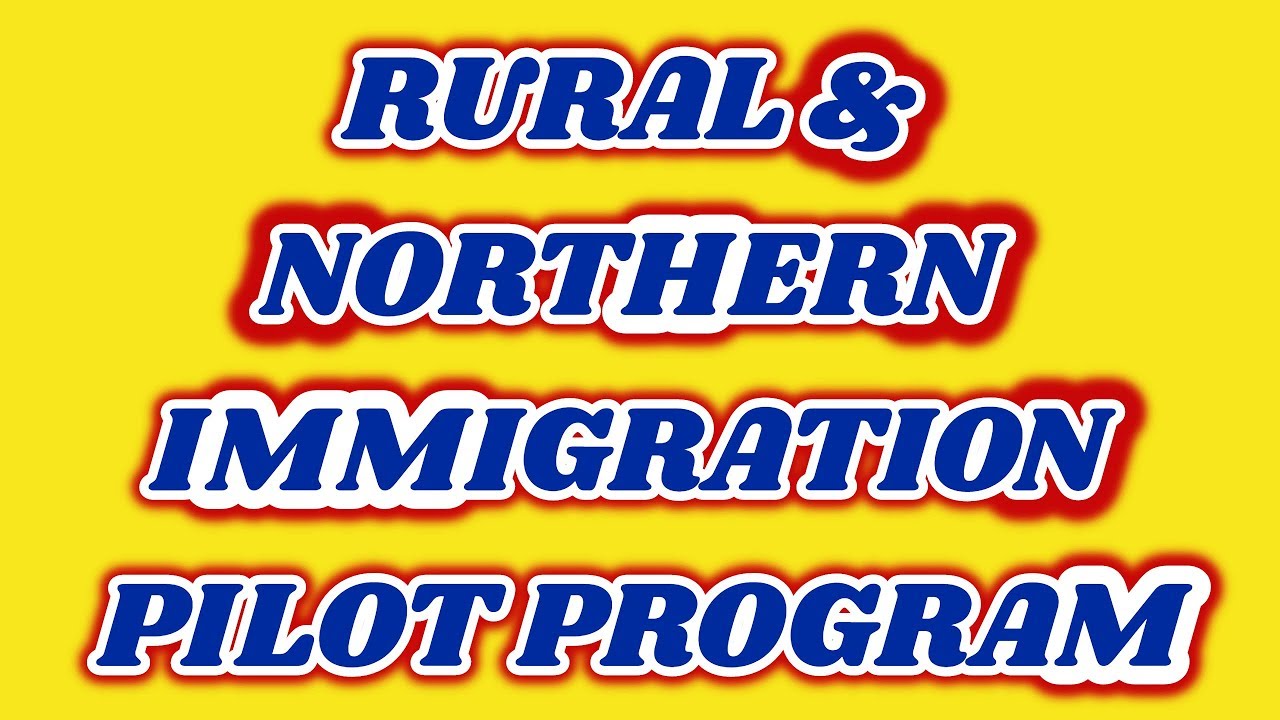 RURAL & NORTHERN IMMIGRATION PILOT PROGRAM - YouTube