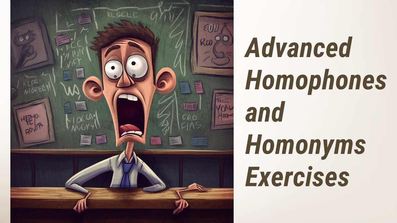 Advanced Homophones and Homonyms: Advanced Exercises and Quizzes - YouTube