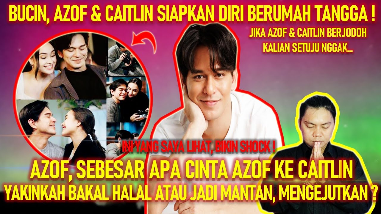 TERAWANG RANGGA AZOF, SEBESAR APA CINTA AZOF KE CAITLIN, BAKAL HALAL ...