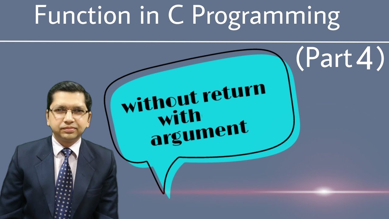 Without Return With Argument Function Function In C Part 4 By