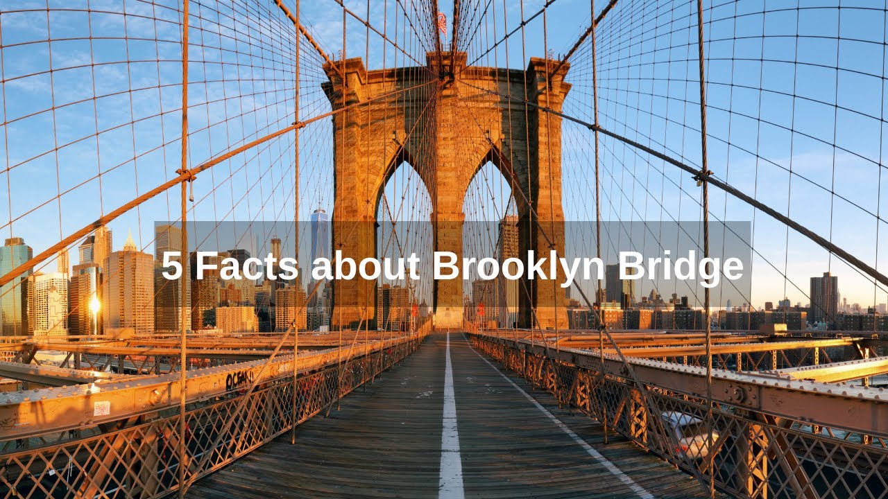 5 facts about Brooklyn Bridge | 5 Facts Hub - YouTube