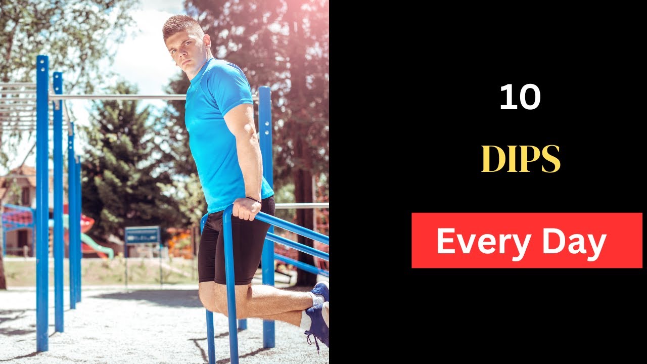 How 10 Dips Every Day Will Completely Transform Your Body - YouTube