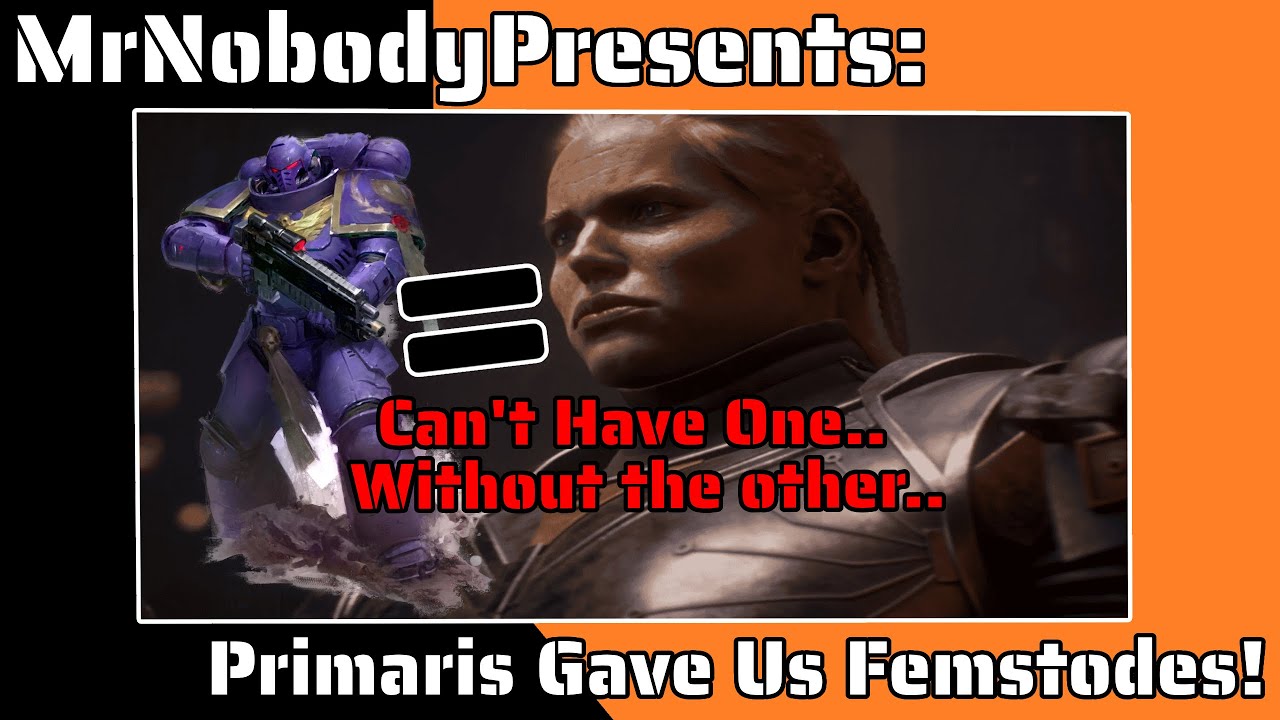 Primaris Gave Us Femstodes - YouTube