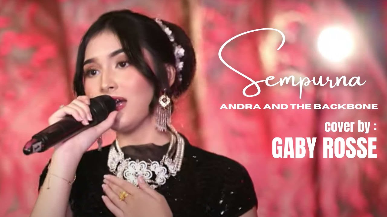 ANDRA AND THE BACKBONE - SEMPURNA Cover by Gaby Rosse - YouTube