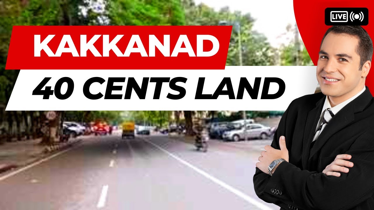 40 Cents || Kakkanad Collectorate || Original Land || Affordable Price ...