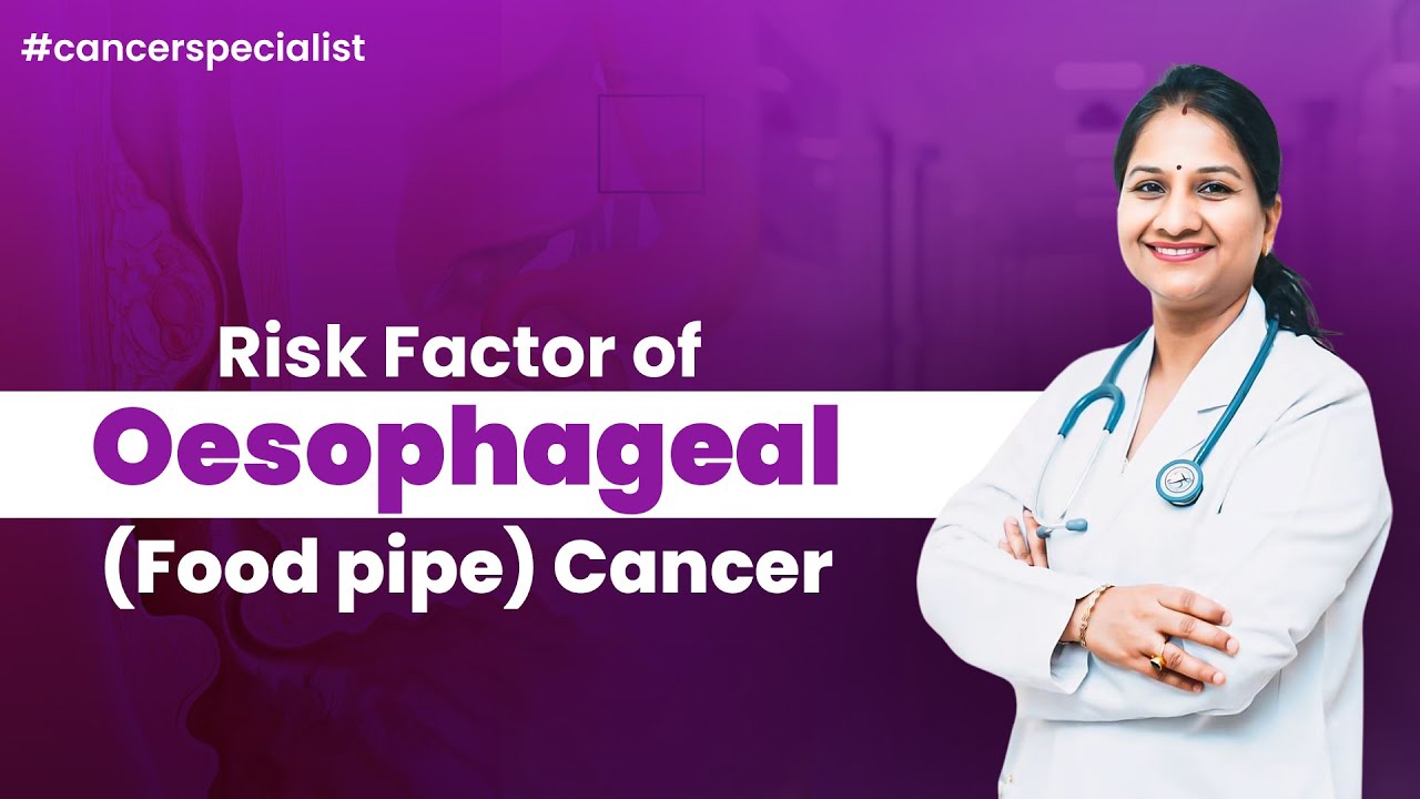 🤯Risk Factor of Food pipe Cancer / Oeshophageal | Cancer Specialist ...
