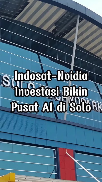 Indosat-Nvidia Investasi Bikin Pusat AI di Solo - YouTube