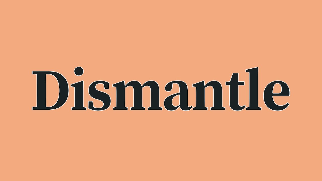 Dismantle Pronunciation And Meaning YouTube dismantle-pronunciation-and-meaning-youtube