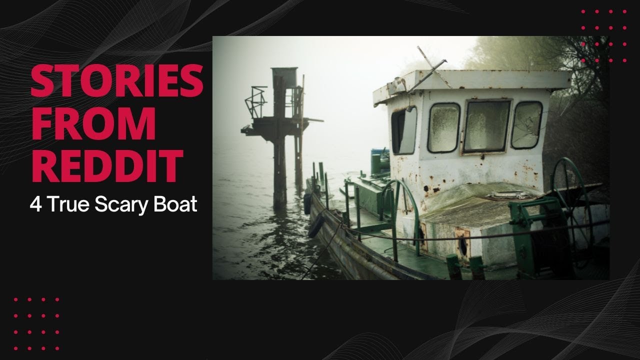 4 True Scary Boat Horror Stories From Reddit | Trend Nightmare - YouTube