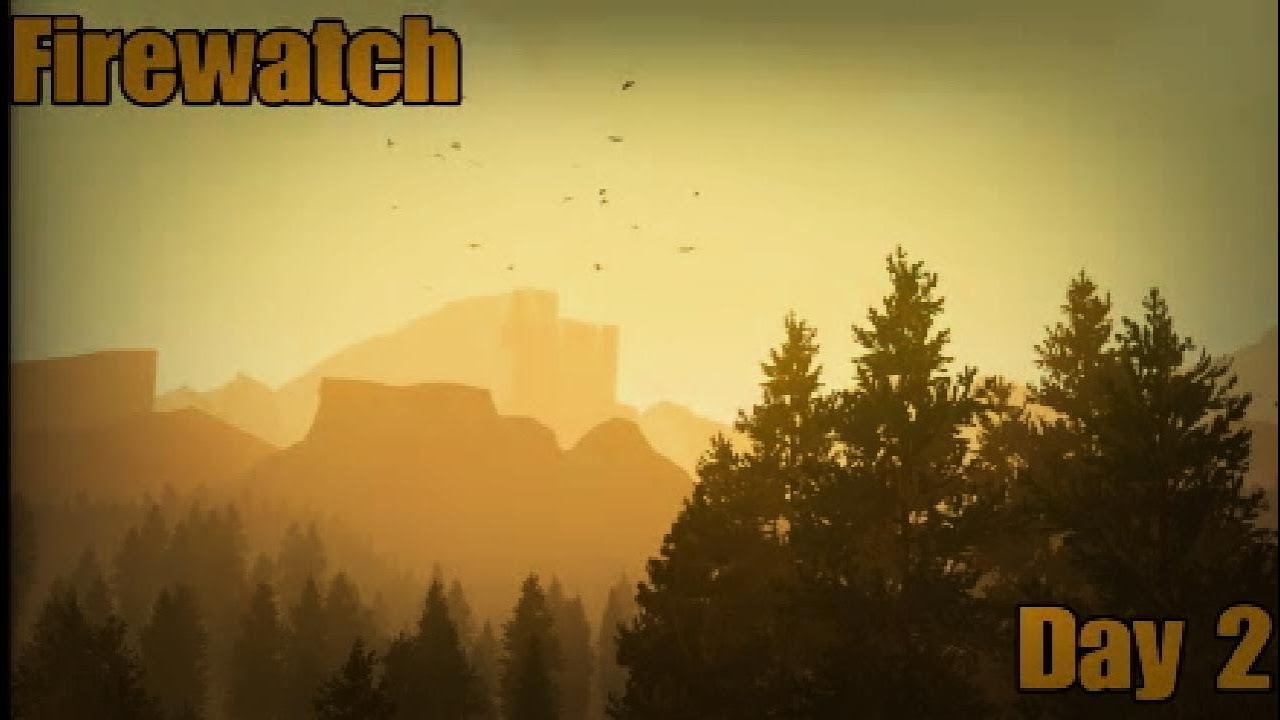 Firewatch Gameplay Day 2 - YouTube