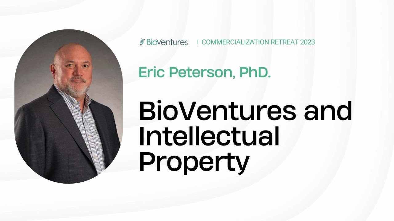 BioVentures and Intellectual Property | Eric Peterson | BioVentures ...