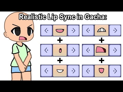 Realistic Lip syncing in GACHA: 😳