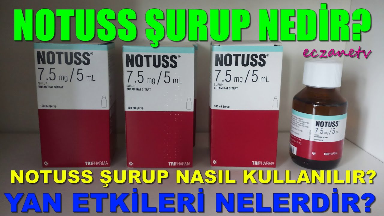 Notuss Şurup Nedir? Notuss Şurup'un Yan Etkileri Nelerdir? Notuss Şurup ...