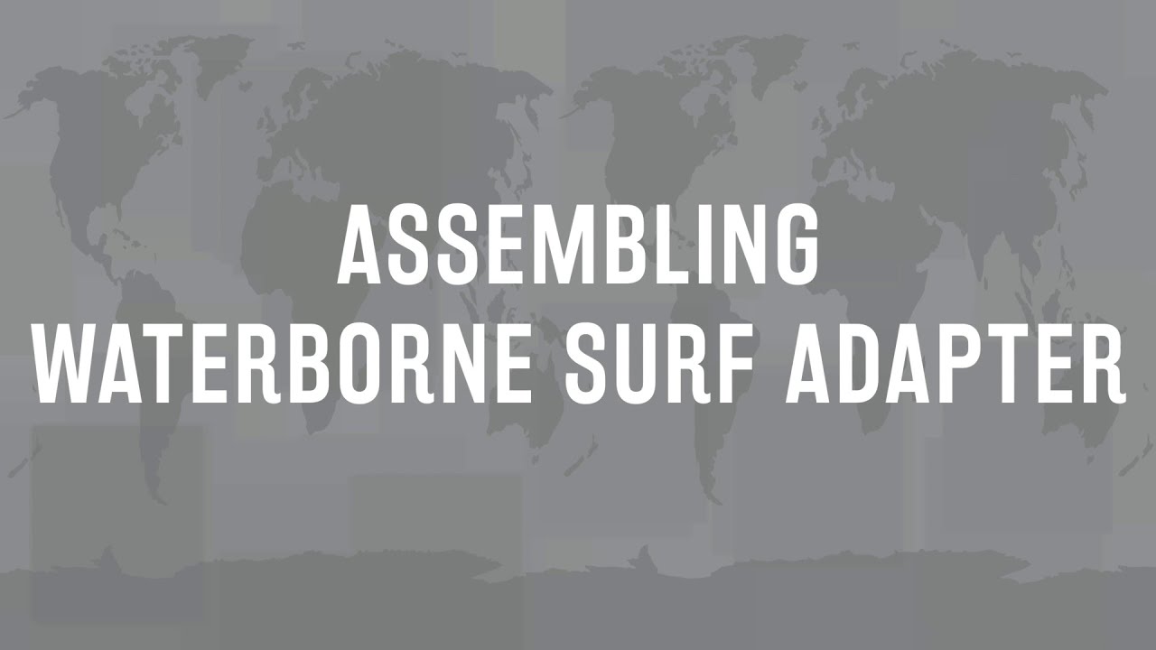 Assembly Waterborne Surf Adapter - YouTube