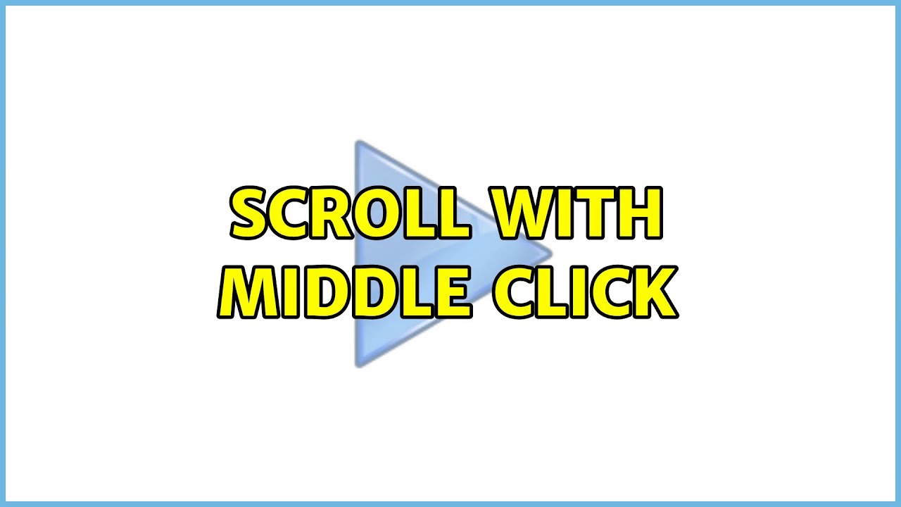 Ubuntu: Scroll with Middle Click (4 Solutions!!) - YouTube