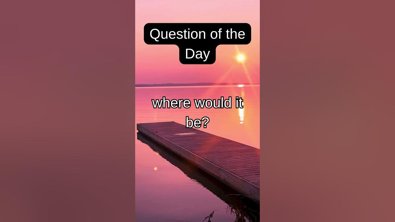 Question of the Day - If you could live anywhere in the world… - YouTube