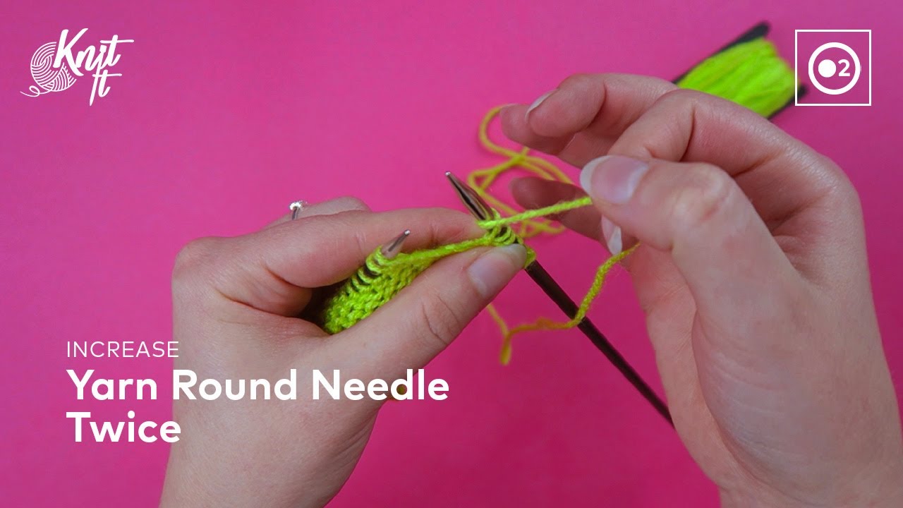 Increase | Yarn Round Needle Twice - YouTube