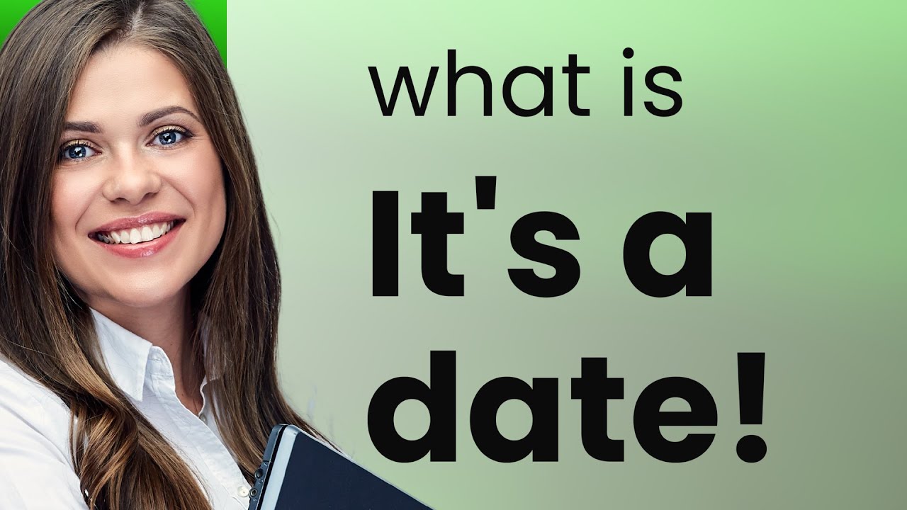 Understanding "It's a Date!": A Guide to English Phrases - YouTube