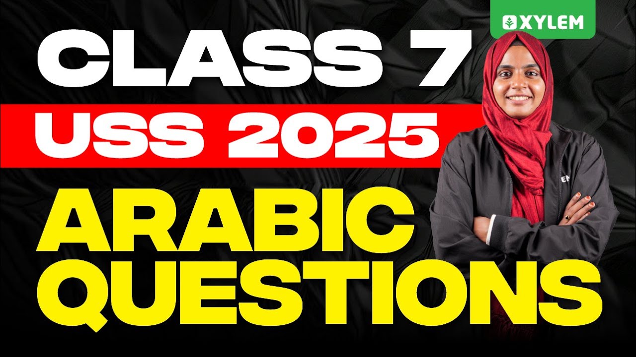 Class 7 USS 2025 - Arabic Questions | Xylem Class 7 - YouTube