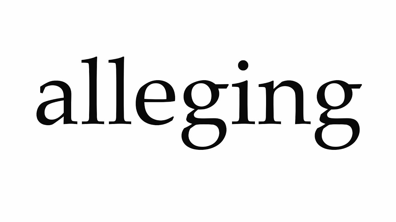 How to Pronounce alleging - YouTube