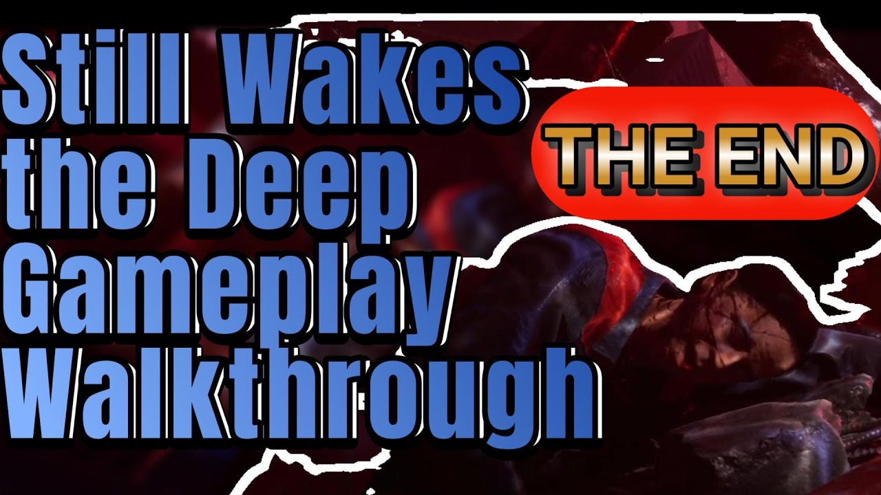 Still Wakes the Deep: Heart-Pounding Finale - Campaign Walkthrough ...