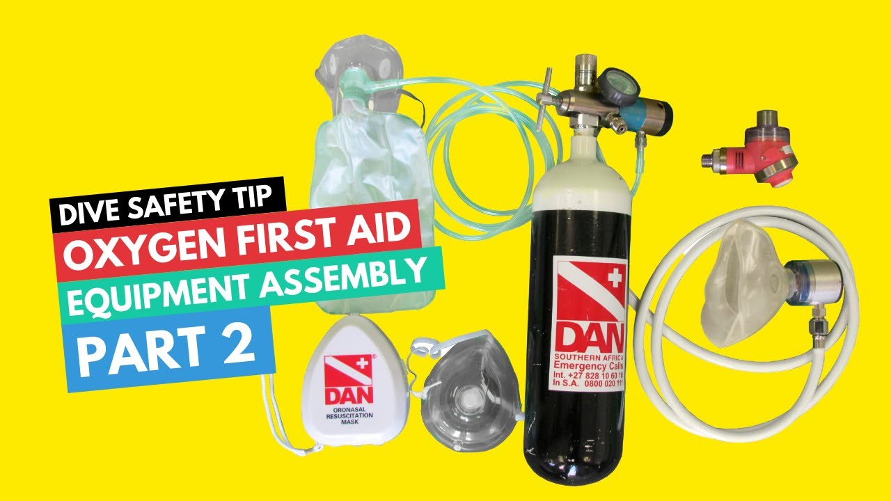 Dive Safety Tips: Oxygen First Aid - DAN Kit Assembly - Free Flow Mask ...
