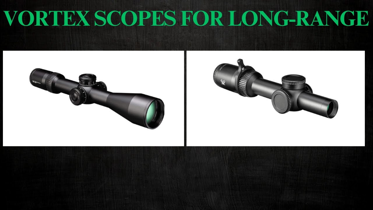 6 Vortex Scopes for Long Range - YouTube