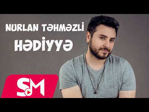Nurlan Təhməzli - Hədiyyə (Official Audio)