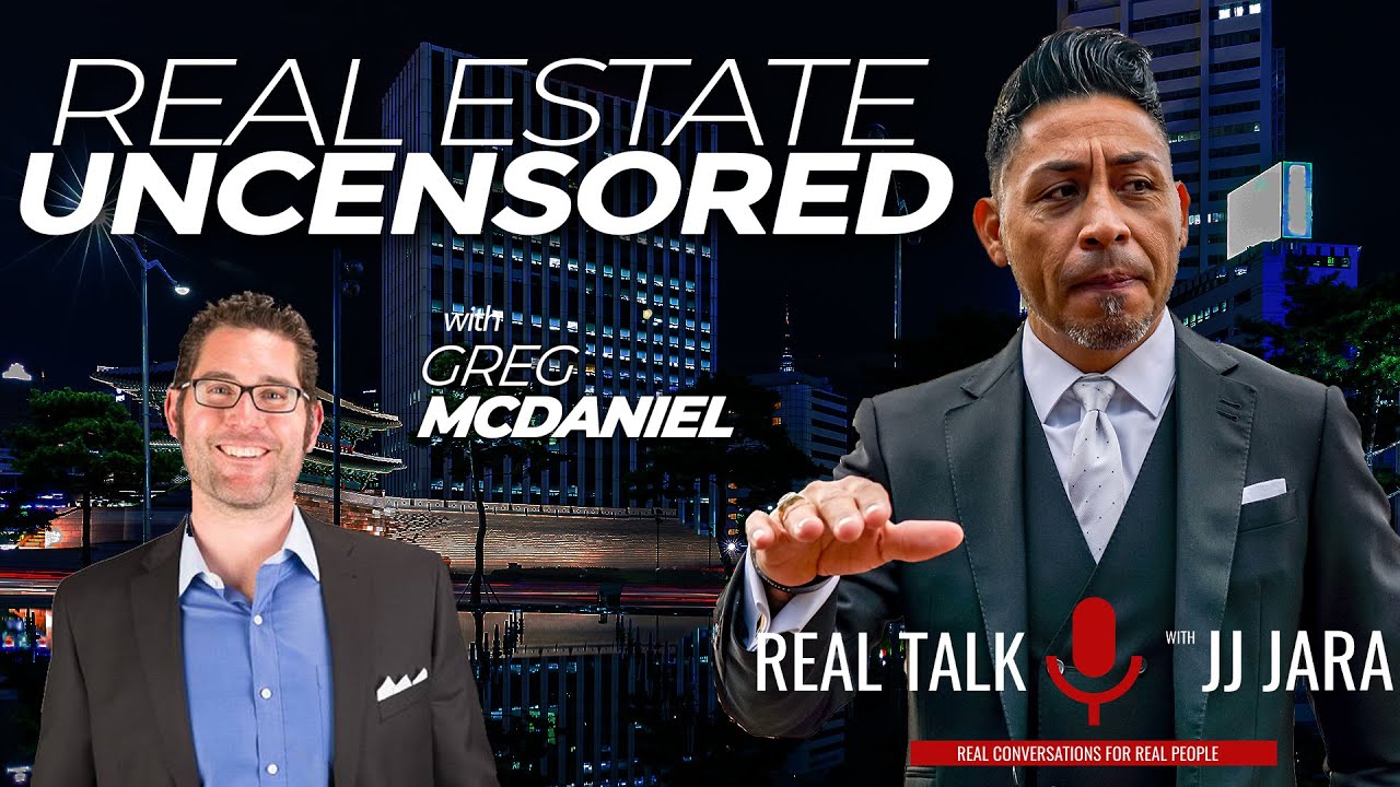 Real Estate Uncensored PART 1 feat. Greg McDaniel - Real Talk With JJ ...
