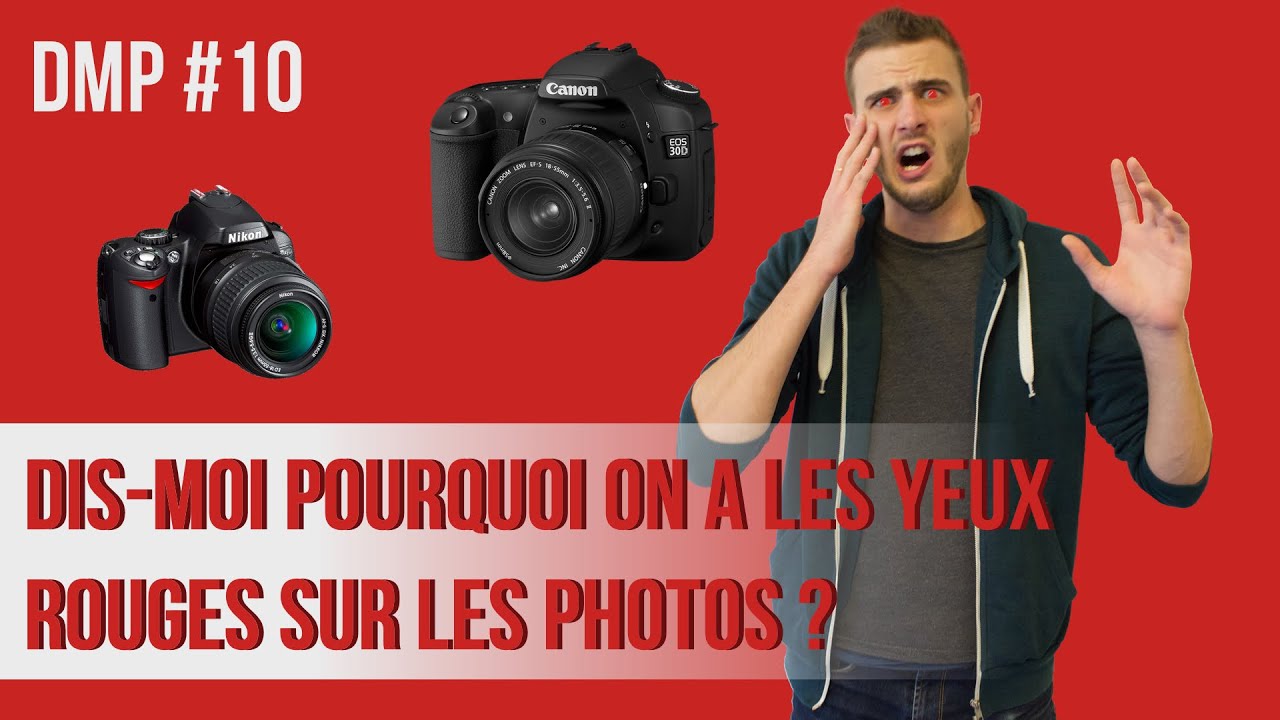 Dis-moi pourquoi on a les yeux rouges sur les photos ? DMP #10 - YouTube