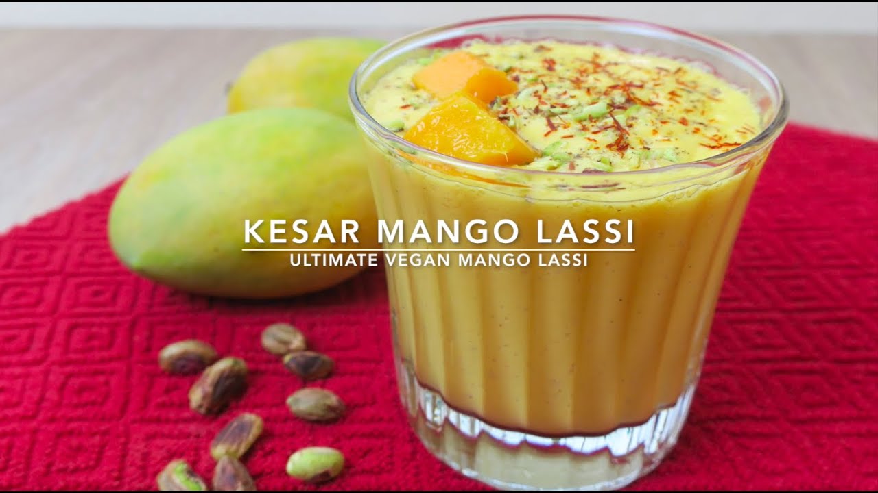 KESAR MANGO LASSI | ULTIMATE VEGAN MANGO LASSI - YouTube