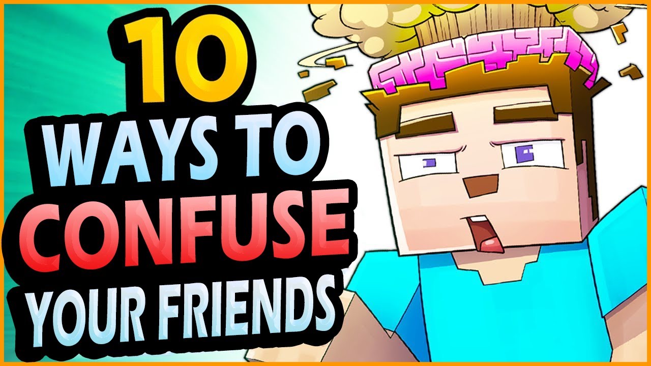10 Ways to CONFUSE your Friends in Minecraft #2 - YouTube