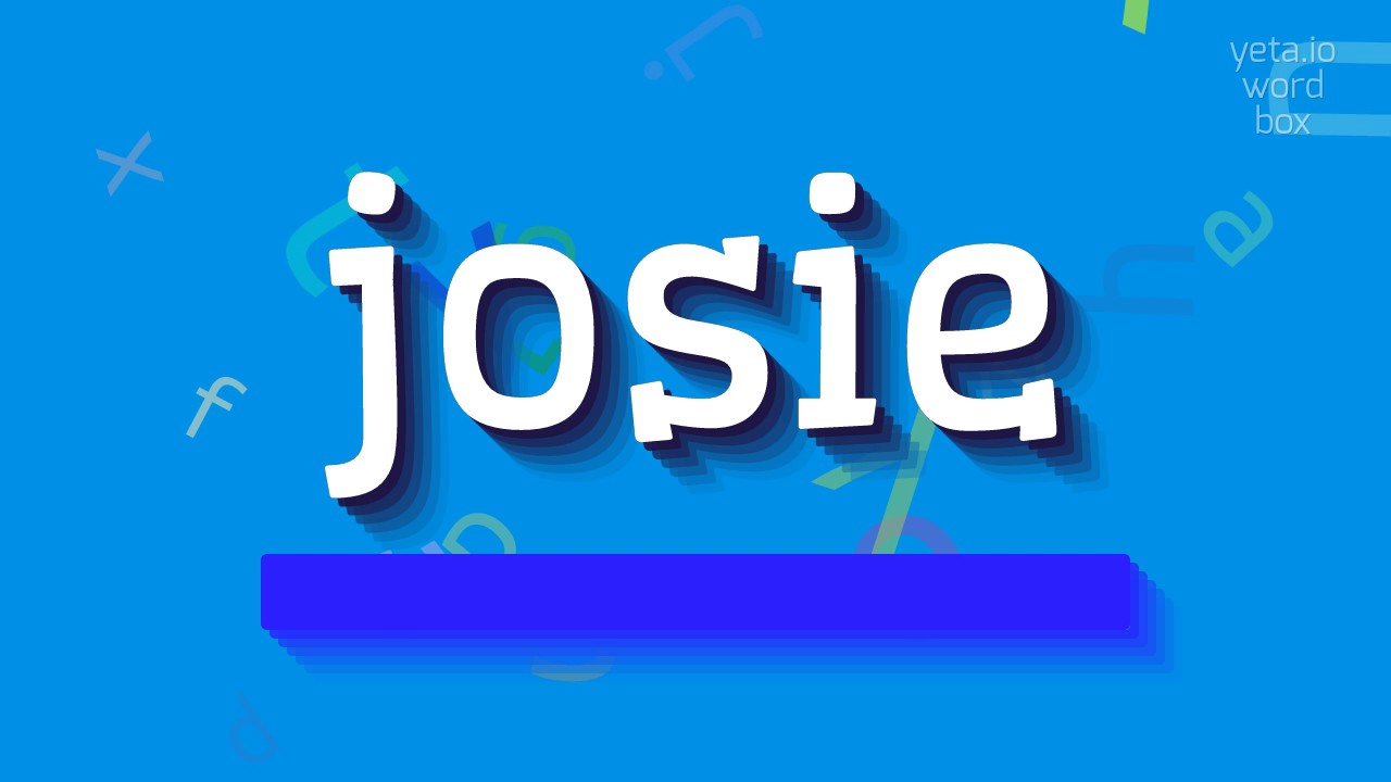 How to say "josie"! (High Quality Voices) - YouTube