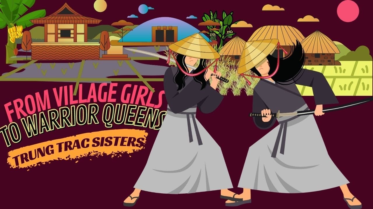 From Village Girls to Warrior Queens The Trung Trac Phenomenon - YouTube