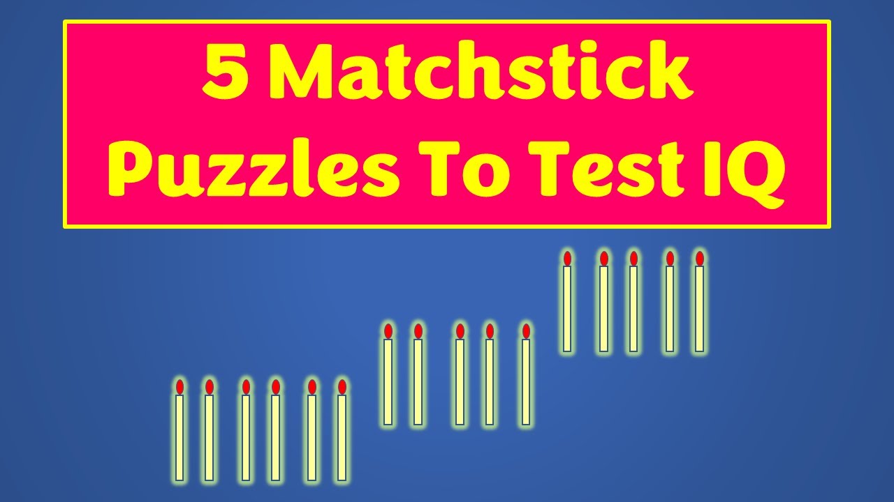 5 Matchstick Puzzles To Test IQ - Matchstick Puzzles - YouTube