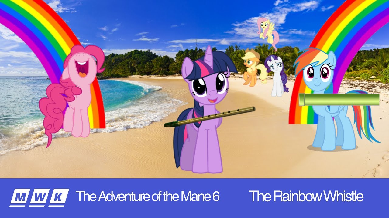 The Adventure of the Mane 6 - S01E07 - The Rainbow Whistle (Fanmade ...