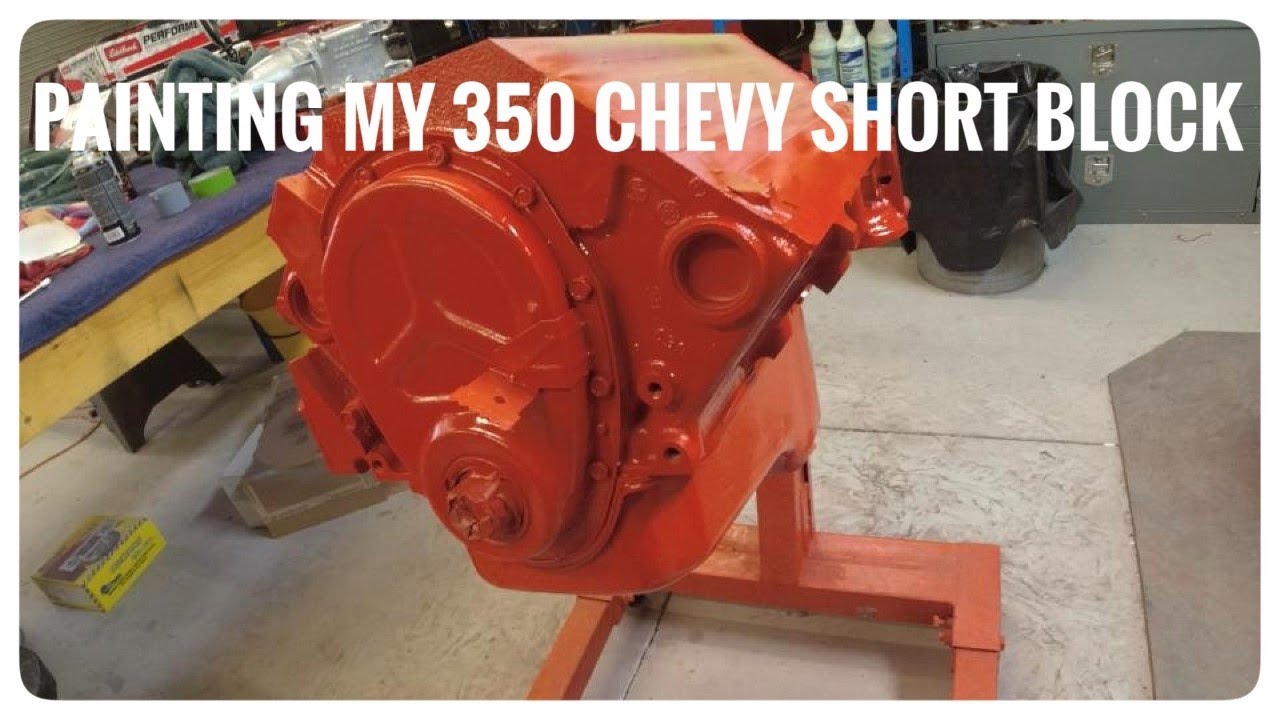Painting my 350 Chevy Short Block - YouTube