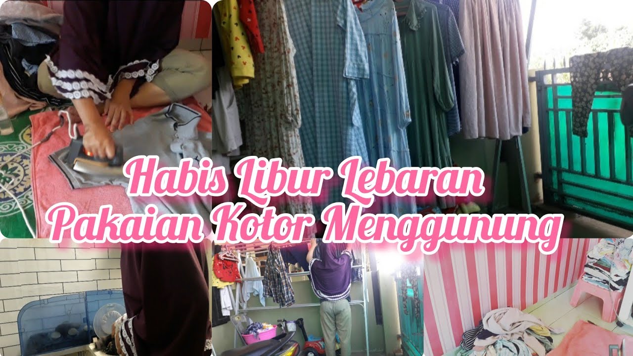 Aktifitas Setelah Lebaran || Cucian Menumpuk, Setrikaan Menumpuk - YouTube