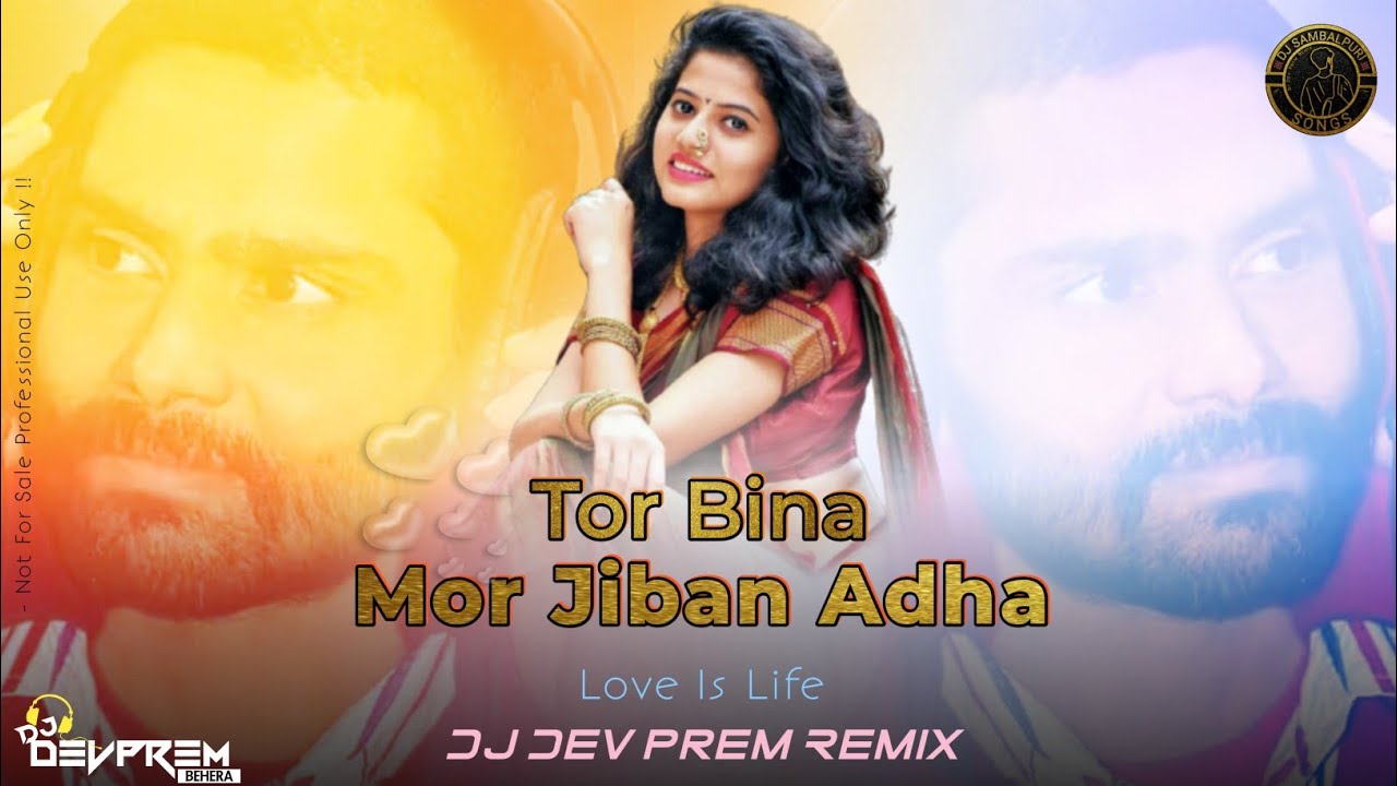 Tor Bina Mor Jiban Adha | Love Is Life | Ft Umakant Barik | Sambalpuri Dj Song | Dj Dev Prem ...