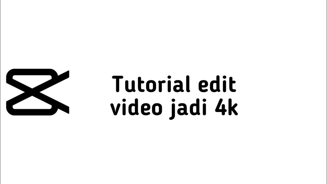 Episode 1 || Edit video jadi 4k dengan CapCut || - YouTube