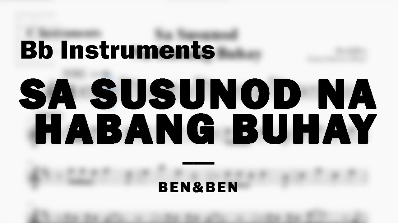 Sa Susunod na Habang Buhay by Ben&Ben | Music Sheet for Bb Instruments ...
